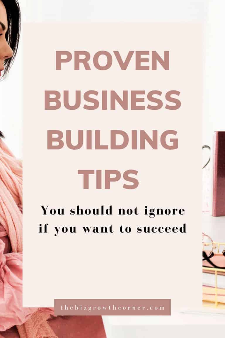 Proven Business Building Tips You Should Not Ignore - The Biz Growth Corner